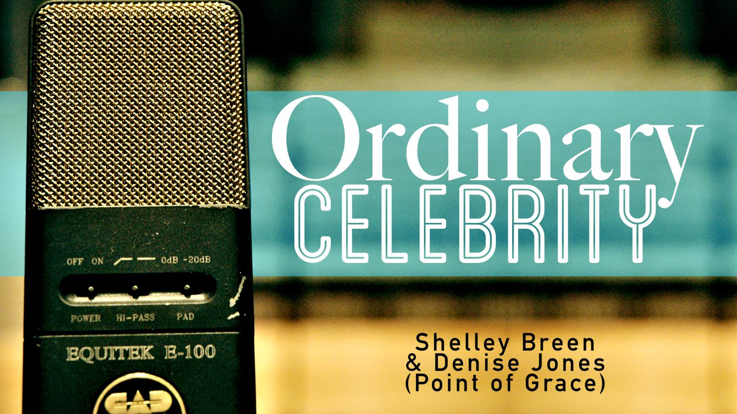 Ordinary Celebrity features Point of Grace • Notes from the Trail